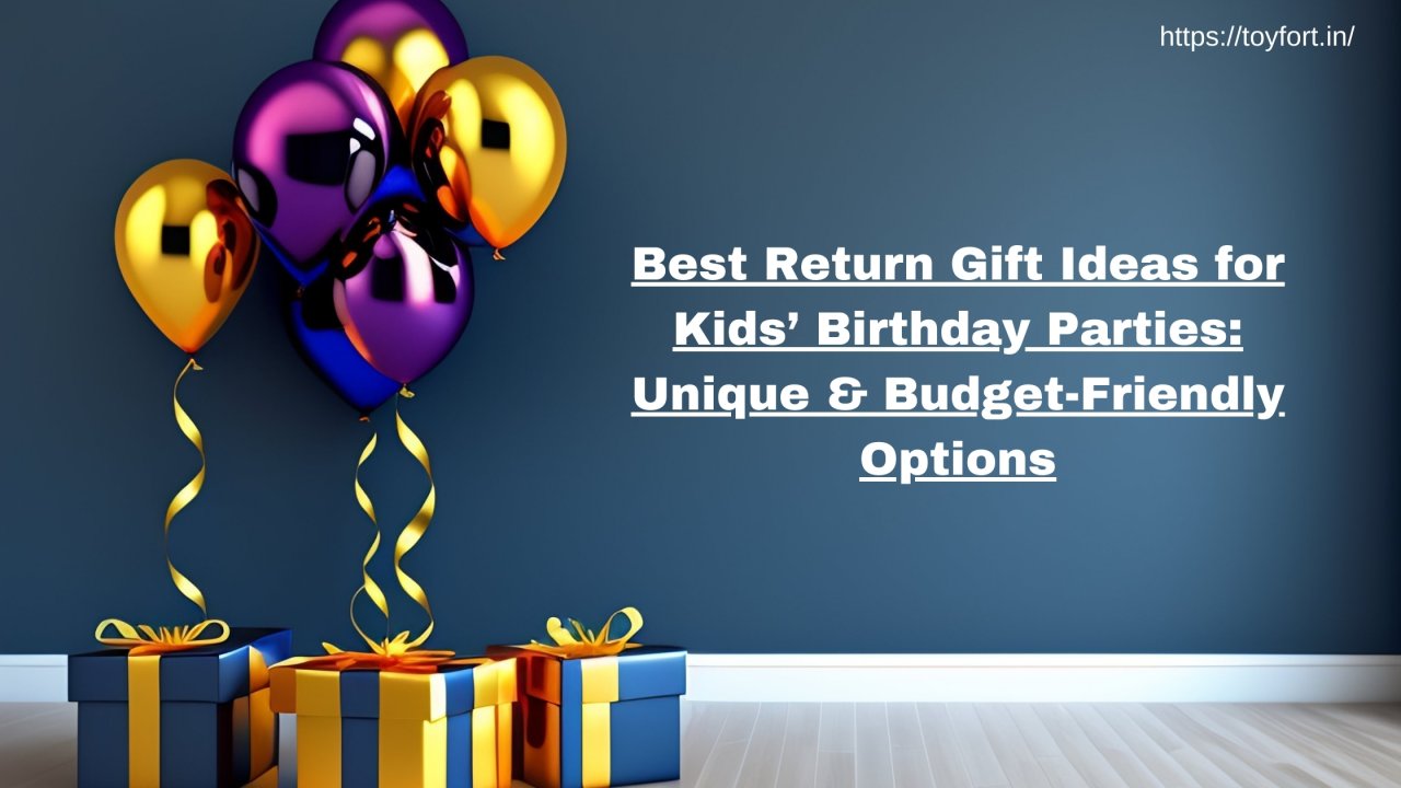 Best Return Gift Ideas for Kids’ Birthday Parties: Unique & Budget ...