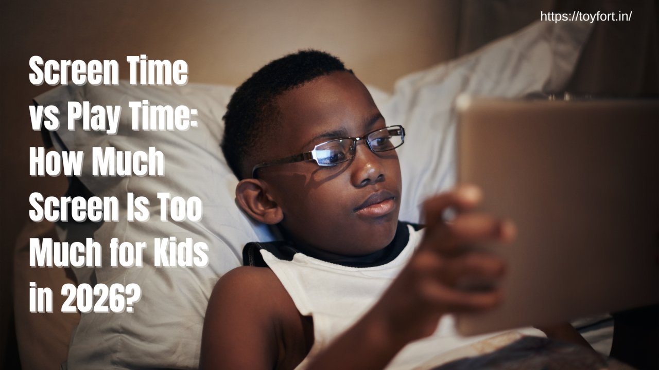 Screen Time vs Play Time: How Much Screen Is Too Much for Kids in 2026 ...